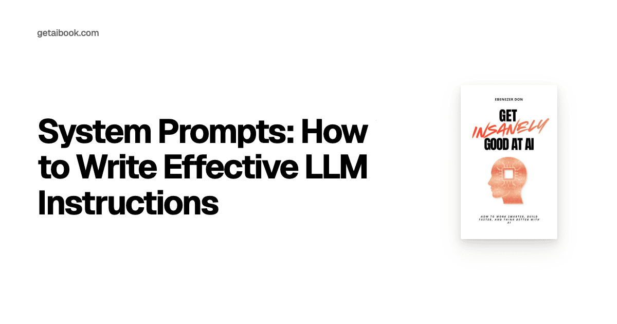System Prompts: How to Write Effective LLM Instructions | Blog